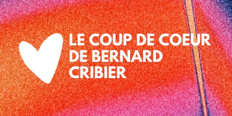 Le coup de cœur de Bernard CRIBIER – Accent 4